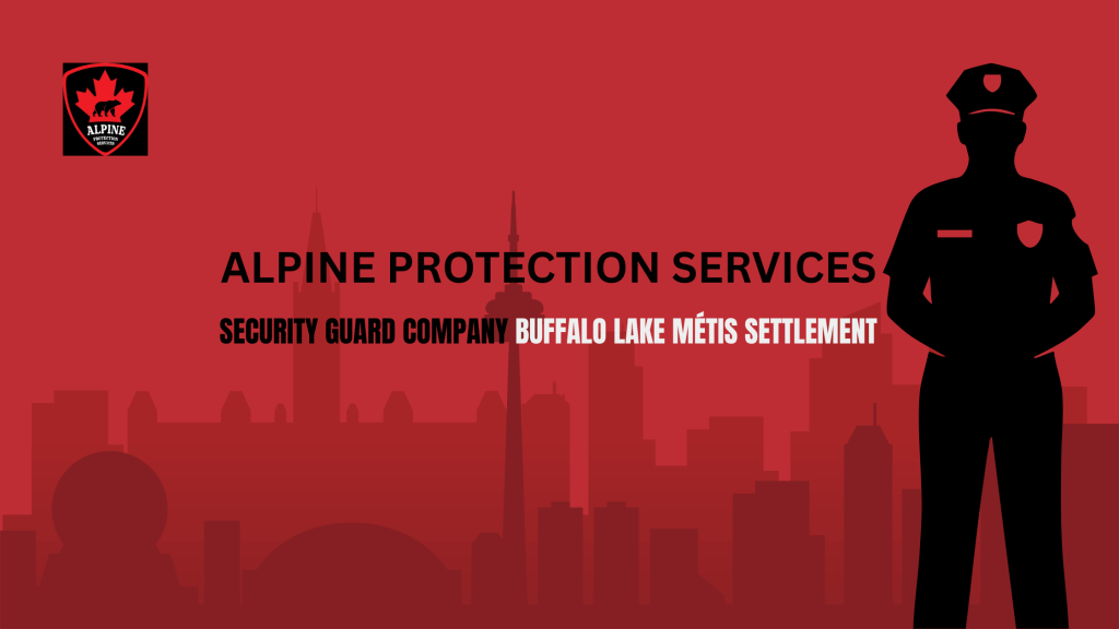 Best Security Guard Services in Buffalo Lake Metis Settlement - 24/7 Guards